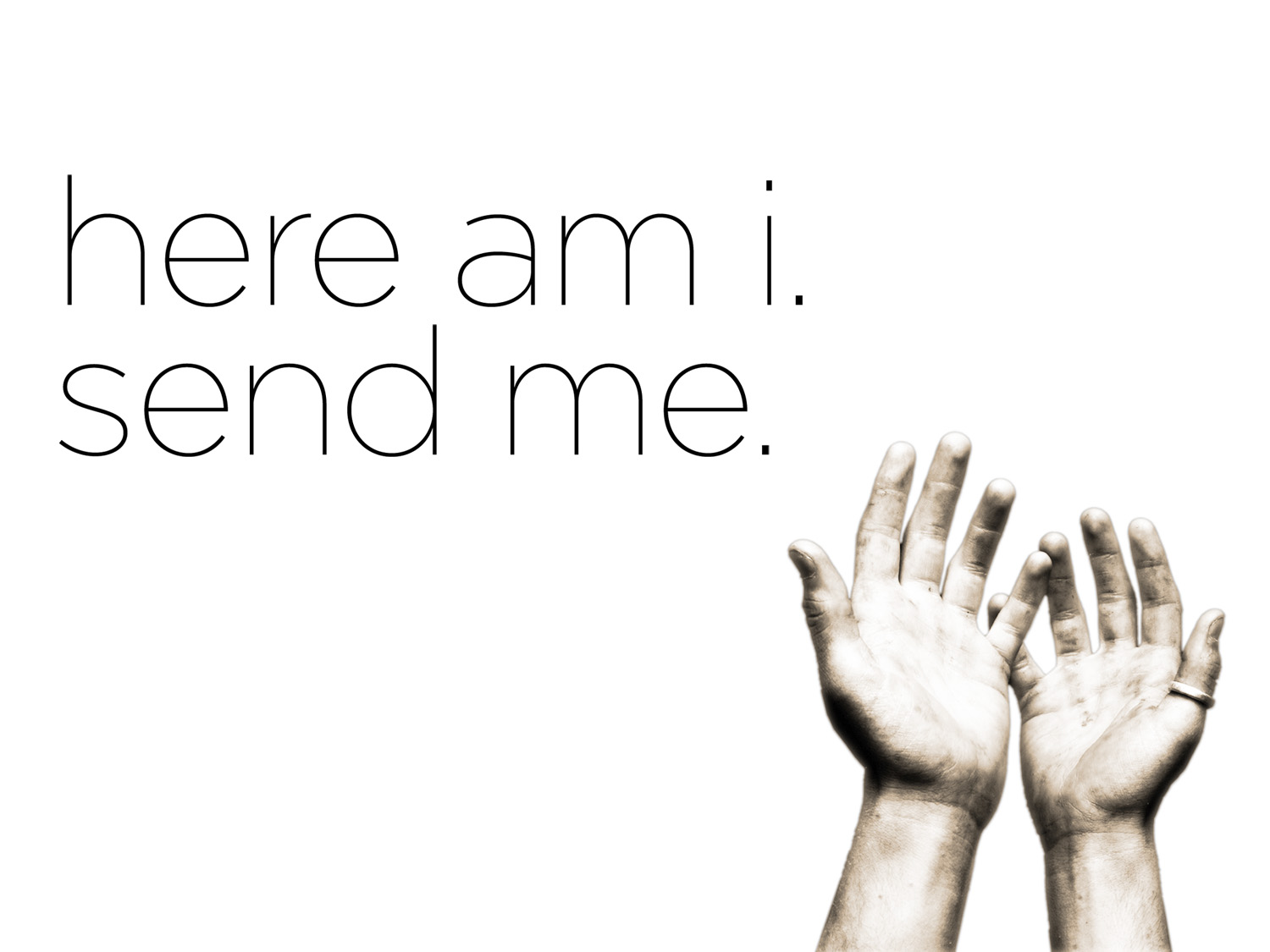 Here I am Lord. Send Me! | vessel4him